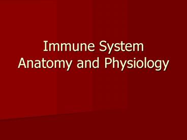 Immune System Anatomy and Physiology presentation | free to view