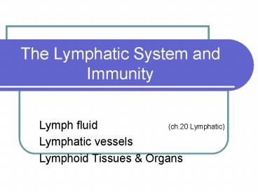 PPT – The Lymphatic System and Immunity PowerPoint presentation | free ...