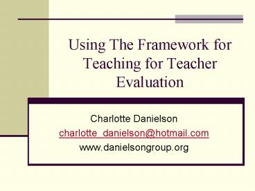 PPT – Using The Framework for Teaching for Teacher Evaluation ...