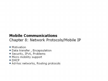 Mobile Communications Chapter 8: Network Protocols/Mobile IP presentation | free to download
