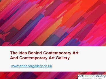 The Idea Behind Contemporary Art And Contemporary Art Gallery ...