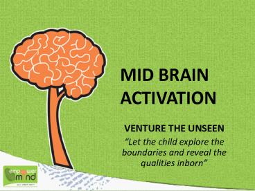 MID BRAIN ACTIVATION presentation | free to view