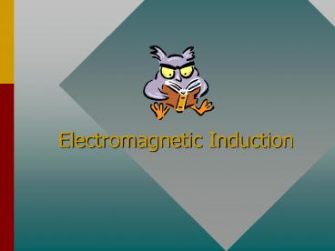 Electromagnetic Induction presentation | free to view