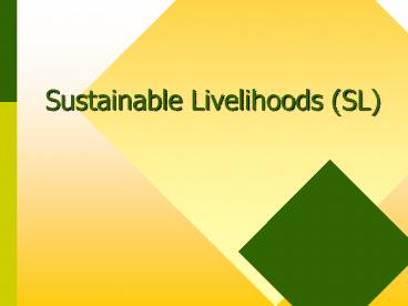 Sustainable Livelihoods (SL) presentation | free to view