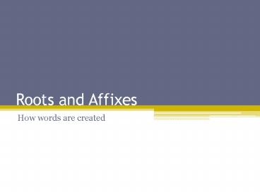 Roots and Affixes presentation | free to view