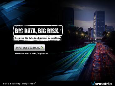 Simplify Big Data Security & Management with Vormetric presentation | free to download