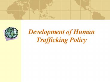 Development of Human Trafficking Policy presentation | free to view
