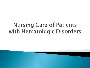Nursing Care of Patients with Hematologic Disorders presentation | free ...