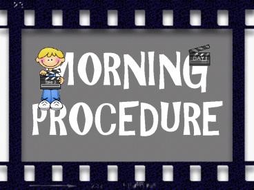 MORNING PROCEDURE presentation | free to view