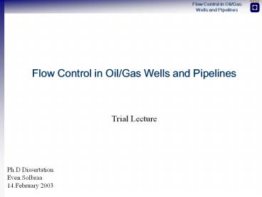 Flow Control in Oil/Gas Wells and Pipelines presentation | free to download