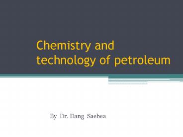 Chemistry and technology of petroleum presentation | free to view