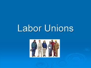 Labor Unions presentation | free to view