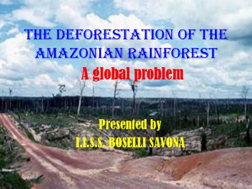 THE DEFORESTATION OF THE Amazonian rainforest presentation | free to ...