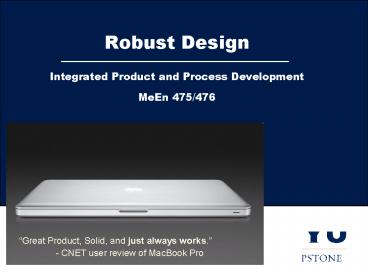 Robust Design Integrated Product and Process Development MeEn 475/476 ...