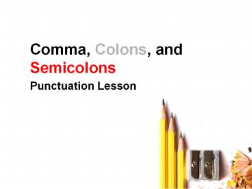 Comma, Colons, and Semicolons presentation | free to download