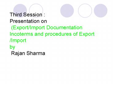 Third Session : Presentation on (Export/Import Documentation Incoterms ...