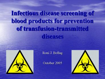 Infectious disease screening of blood products for prevention of ...