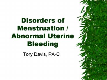 Disorders of Menstruation / Abnormal Uterine Bleeding presentation ...