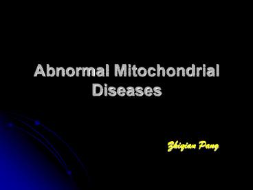 Abnormal Mitochondrial Diseases presentation | free to view