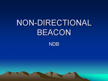 NON-DIRECTIONAL BEACON presentation | free to view
