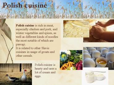 PPT – Polish cuisine is rich in meat, especially chicken and pork, and ...