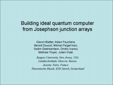 PPT – Building ideal quantum computer from Josephson junction arrays PowerPoint presentation ...