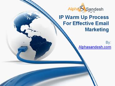 IP Warm Up Process For Effective Email Marketing presentation | free to download