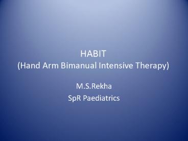 HABIT (Hand Arm Bimanual Intensive Therapy) presentation | free to view