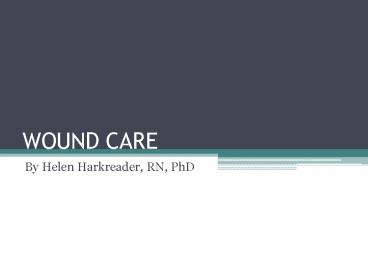 PPT – WOUND CARE PowerPoint presentation | free to view - id: 3fdda3-YjMxN