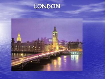 PPT – LONDON PowerPoint presentation | free to download - id: 3fdee2-M2NjN