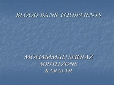 BLOOD BANK EQUIPMENTS presentation | free to view