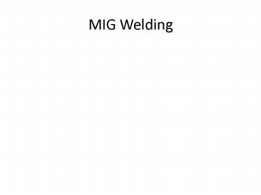 MIG Welding presentation | free to view