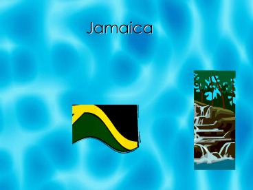 PPT – Jamaica PowerPoint presentation | free to view - id: 3fe6e0-Zjk5M