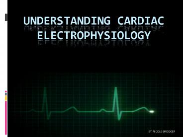 Understanding Cardiac Electrophysiology presentation | free to view