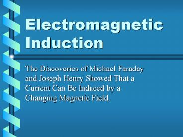 PPT – Electromagnetic Induction PowerPoint presentation | free to view ...
