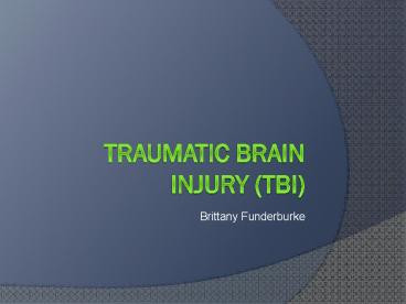 Traumatic Brain Injury (TBI) presentation | free to view