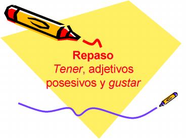 Repaso Tener, adjetivos posesivos y gustar presentation | free to view