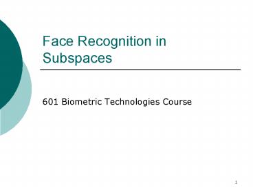 PPT – Face Recognition in Subspaces PowerPoint presentation | free to download - id: 3ffba6-NzBiZ
