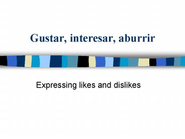 Gustar, interesar, aburrir presentation | free to view