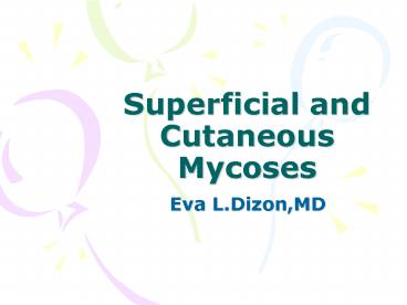 Superficial and Cutaneous Mycoses presentation | free to view