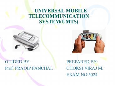UNIVERSAL MOBILE TELECOMMUNICATION SYSTEM(UMTS) presentation | free to view