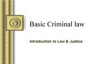 Basic Criminal law presentation | free to download