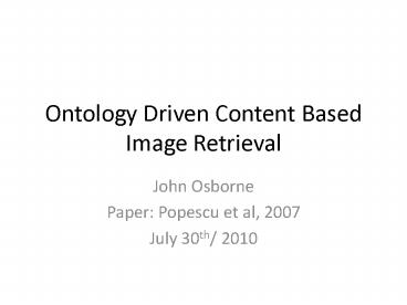 Ontology Driven Content Based Image Retrieval presentation | free to view