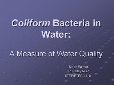 Coliform Bacteria in Water: A Measure of Water Quality presentation ...