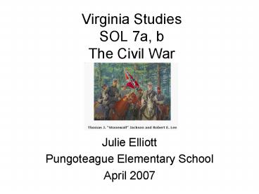 Virginia Studies SOL 7a, b The Civil War presentation | free to view
