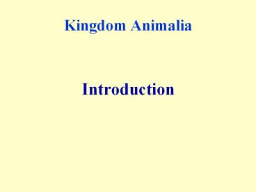 PPT – Kingdom Animalia PowerPoint presentation | free to download - id ...