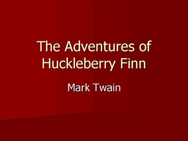 PPT – The Adventures of Huckleberry Finn PowerPoint presentation | free ...