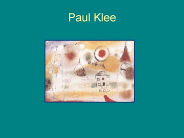 Paul Klee presentation | free to view