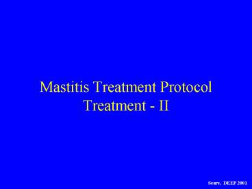 Mastitis Treatment Protocol Treatment - II presentation | free to view