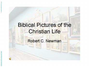 PPT – Biblical Pictures of the Christian Life PowerPoint presentation ...